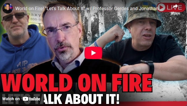 World on Fire! “Let’s Talk About It” w/ Professor Gerdes and Jonathan ...