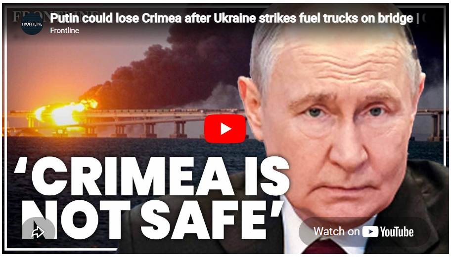 Putin could lose Crimea after Ukraine strikes fuel trucks on bridge ...